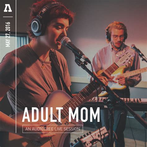 Adult Mom Audiotree Live Adult Mom Audiotree