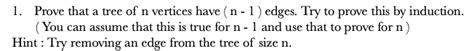 solved 1 prove that a tree of n vertices have n 1 edges