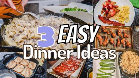 3 Deliciously Simple Dinner Recipeseasy Weeknight Meals Youtube