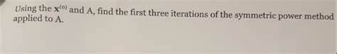 Solved Power Method And Symmetric Power Method E First