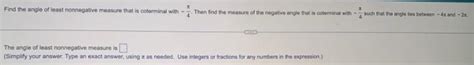 Solved Find The Angle Of Least Nonnegative Measure That Is Chegg