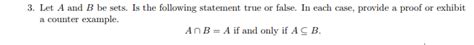 Solved 3 Let A And B Be Sets Is The Following Statement