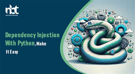 Unlocking Dependency Injection With Python Simplifying The Process