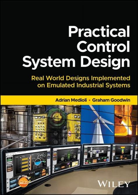 Practical Control System Design Real World Designs Implemented On Emulated Industrial Systems