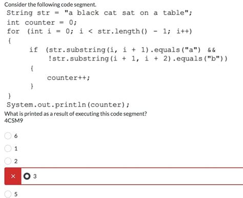 Solved Consider The Following Code Segment What Is Printed Chegg