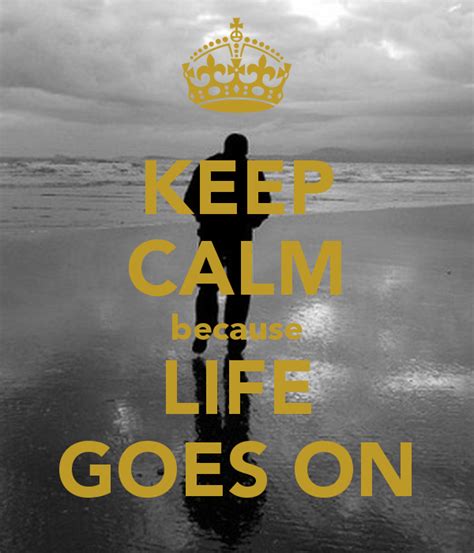 Keep Calm Quotes About Life Quotesgram