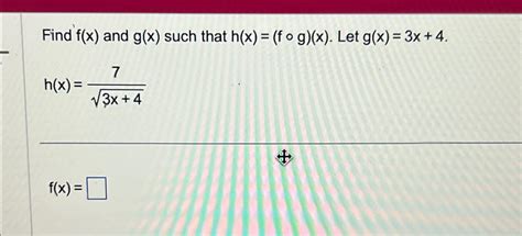 Solved Find f(x) ﻿and g(x) ﻿such that h(x)=(f@g)(x). ﻿Let | Chegg.com
