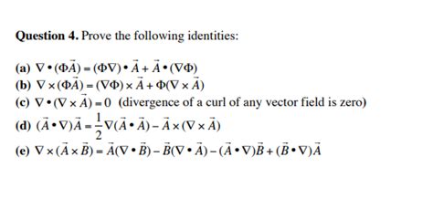 Solved Question 4 Prove The Following Identities A Chegg