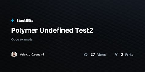 Polymer Undefined Test Stackblitz