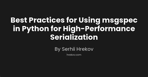 Best Practices For Using Msgspec In Python For High Performance