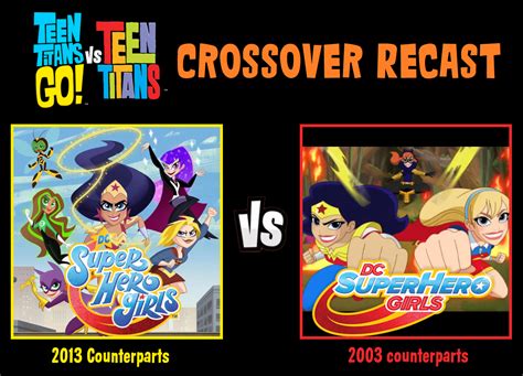 Ttg Vs Tt Crossover Recast Dc Super Hero Girls By Awesomeokingguy