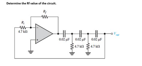 Solved Determine the Rf value of the circuit Rς w R 4 7 kΩ Chegg com