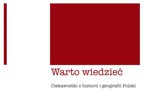Warto wiedzieć ciekawostki z historii i geografii Polski Polonijny Dzień Dwujęzyczności