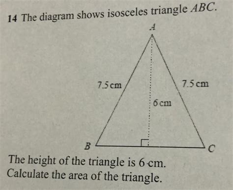 14 The Diagram Shows Isosceles Triangle Abc The Height Of The Triangle Is 6 Cm Calculate The