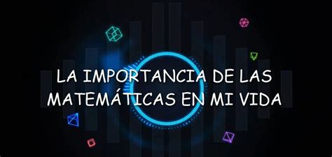 La Importancia De Las Matemáticas En La Vida ~ Alexander Strauffon