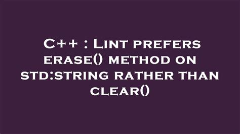 C Lint Prefers Erase Method On Stdstring Rather Than Clear