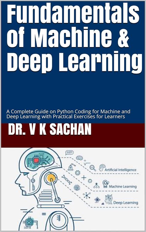 Fundamentals Of Machine And Deep Learning A Complete Guide On Python