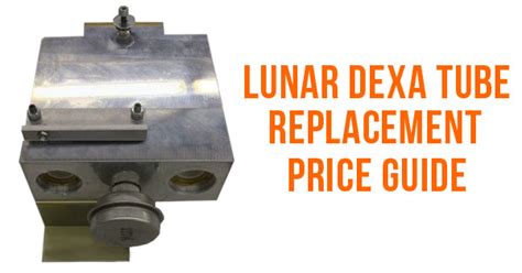 Lunar Dexa Bone Densitometer Tube Price Cost Guide