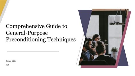 Comprehensive Guide To General Purpose Preconditioning Techniques PPT Example ST AI
