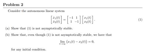 Solved Problem 2 Consider the autonomous linear system -1 1 | Chegg.com