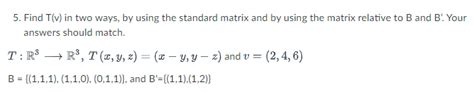 Solved Find T V In Two Ways By Using The Standard Chegg