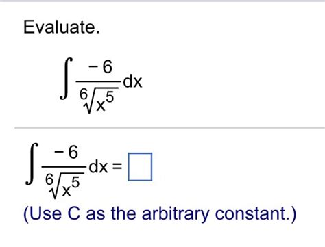 Solved Evaluate Use C As The Arbitrary Constant