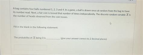 Solved A Bag Contains Four Balls Numbered 123 And 4 In A