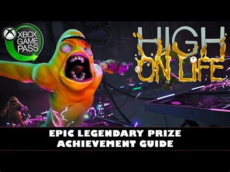 High On Life Epic Legendary Prize Guide