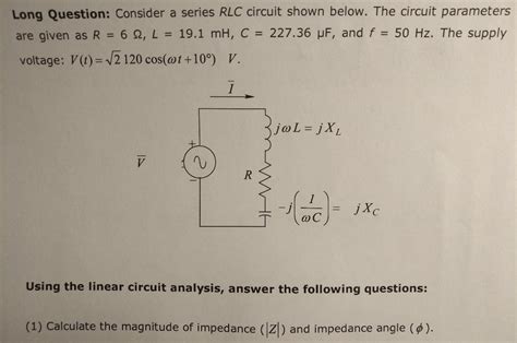 Solved Long Question Consider A Series Rlc Circuit Shown