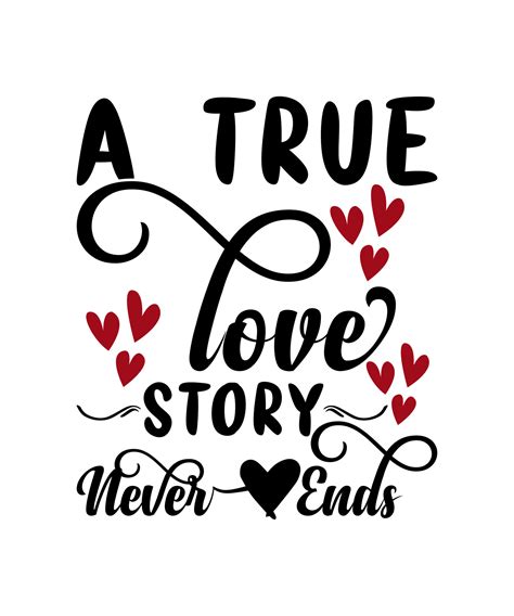 A True Love Story Never Ends Valentine Tshirt Design 17193344 Vector