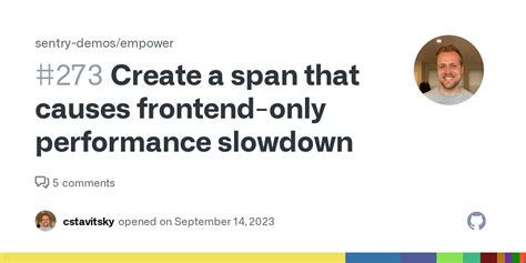 Create A Span That Causes Frontend Only Performance Slowdown · Issue 273 · Sentry Demosempower