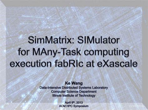 Ppt Simmatrix Simulator For Many Task Computing Execution Fabric At