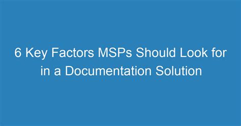 6 Key Factors MSPs Should Look For In A Documentation Solution Giant