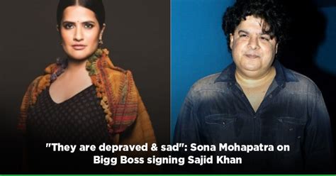 Singer Sona Mohapatra Calls Bigg Boss 16 Depraved Sad Over Sajid
