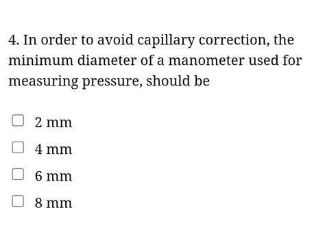 4 In Order To Avoid Capillary Correction The