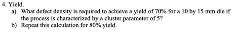 Solved 4 Yield A What Defect Density Is Required To