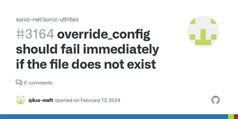 Overrideconfig Should Fail Immediately If The File Does Not Exist · Issue 3164 · Sonic Net