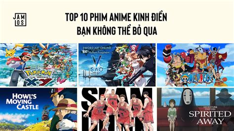 Top phim anime kinh điển bạn không thể bỏ qua Jamlos