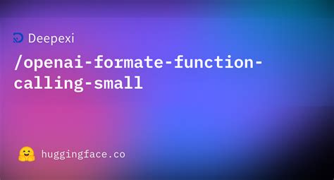 Deepexiopenai Formate Function Calling Small · Datasets At Hugging Face
