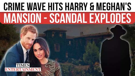 Crime Wave Rocks Harry And Meghans Montecito Mansion Burglars Strike