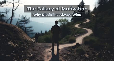 The Fallacy Of Motivation Why Discipline Always Wins The Living Ethos