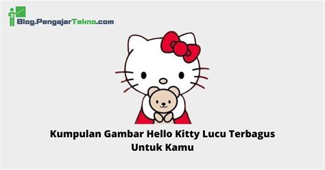 Kumpulan Gambar Hello Kitty Lucu Terbagus Untuk Kamu Blog Pengajar Tekno