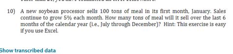 Solved 10 A New Soybean Processor Sells 100 Tons Of Meal In