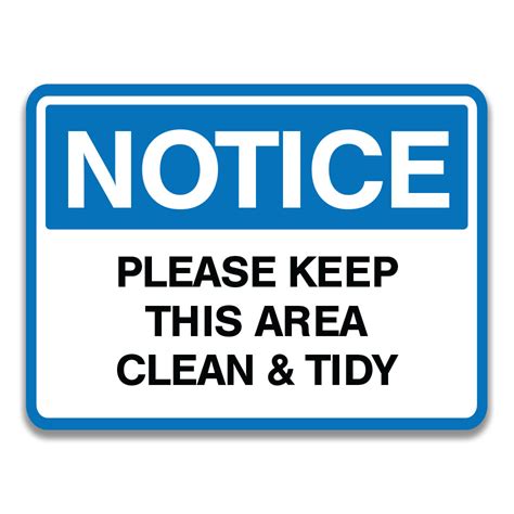 please keep this area clean and tidy sign safety sign and label