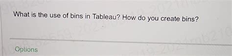 Solved What Is The Use Of Bins In Tableau How Do You Create