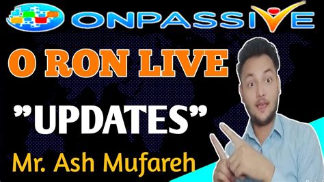 Onpassive O Ron Live Update Mr Ash Mufareh Updates By Mohammad