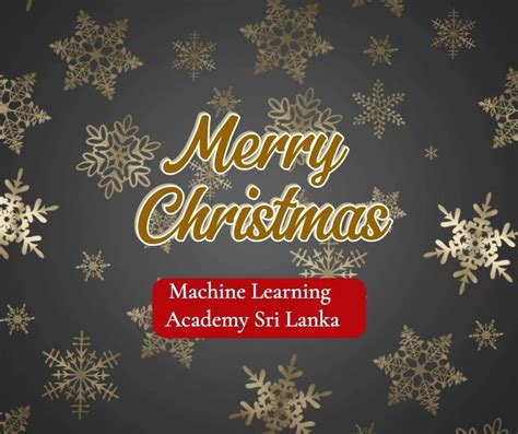 machine learning academy sri lanka on linkedin merry christmas 🎄🎄🎄🎄🎉🎉🎉