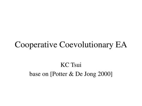 Ppt Cooperative Coevolutionary Ea Powerpoint Presentation Free Download Id3098570