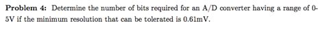 Solved Determine The Number Of Bits Required For An A D Chegg