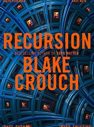 Review Recursion By Blake Crouch Eric Lee
